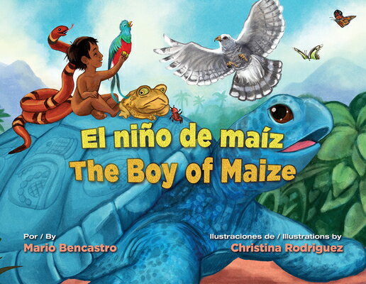 MULーEL NINO DE MAIZ / THE BOY Mario Bencastro Christina Rodriguez PINATA BOOKS2022 Hardcover Multiple　Langu ISBN：9781558...
