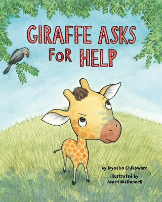 GIRAFFE ASKS FOR HELP Nyasha M. Chikowore Janet McDonnell MAGINATION PR2021 Hardcover English ISBN：9781433829468 洋書 Book...