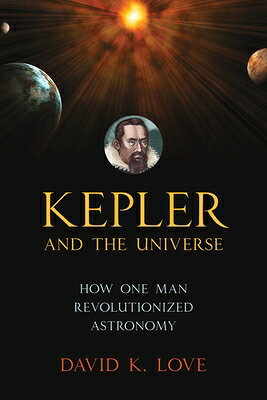 KEPLER & THE UNIVERSE David K. Love Richard Ellis PROMETHEUS BOOKS2023 Paperback English ISBN：9781633889477 洋書 Fiction &...