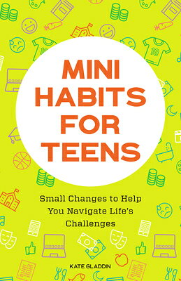 MINI HABITS FOR TEENS Kate Gladdin ROCKRIDGE PR2021 Paperback English ISBN：9781648769481 洋書 NonーClassifiable（その他）