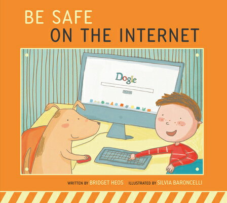 BE SAFE ON THE INTERNET Be Safe! Bridget Heos Silvia Baroncelli AMICUS INK2026 Paperback English ISBN：9798892009485 洋書 B...