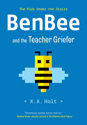 BENBEE & THE TEACHER GRIEFER The Kids Under the Stairs K. a. Holt CHRONICLE BOOKS2023 Paperback English ISBN：97817972194...