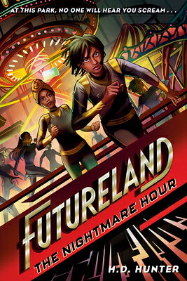 FUTURELAND THE NIGHTMARE HOUR Futureland H. D. Hunter Khadijah Khatib YEARLING2024 Paperback English ISBN：9780593479490 ...