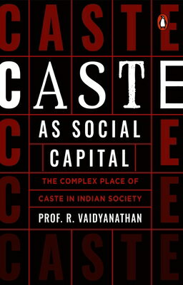 CASTE AS SOCIAL CAPITAL R. Vaidyanathan INDIA PENGUIN2023 Paperback English ISBN：9780143459491 洋書 Business & SelfーCultur...