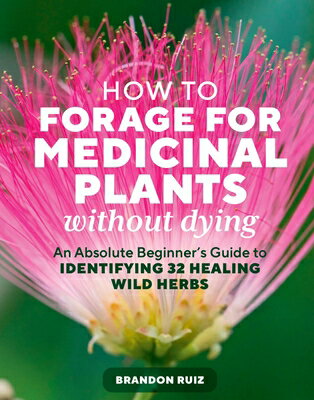 HT FORAGE FOR MEDICINAL PLANTS Brandon Ruiz STOREY PUB2026 Paperback English ISBN：9781635869491 洋書 Computers & Science（コ...