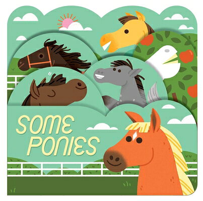 SOME PONIES Layered View Lydia Nichols GIBBS SMITH PUB2026 Board　Books English ISBN：9781423669494 洋書 Books for kids（児童書）...