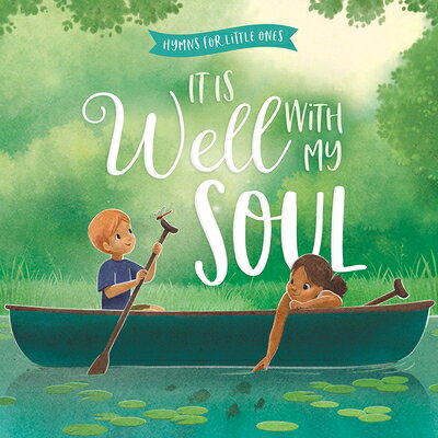IT IS WELL W/MY SOUL Hymns for Little Ones Harvest House Publishers Sydney Hanson HARVEST KIDS2024 Board　Books English I...