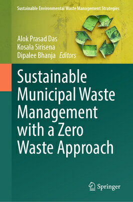 SUSTAINABLE MUNICIPAL WASTE MG Sustainable Environmental Waste Management Strategies Alok Prasad Das Kosala Sirisena Dip...