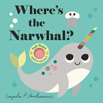 WHERES THE NARWHALーLIFT FLAP Where's the Ingela P. Arrhenius NOSY CROW2019 Board　Books English ISBN：9781536209501 洋書 Boo...