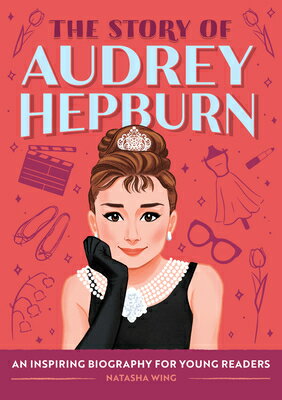 STORY OF AUDREY HEPBURN The Story of Biographies Natasha Wing Marta Dorado CALLISTO KIDS2024 Hardcover English ISBN：9798...