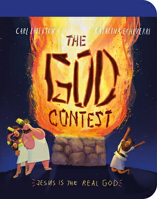 GOD CONTEST BOARD BK Tales That Tell the Truth Carl Laferton Catalina Echeverri GOOD BOOK CO2024 Board　Books English ISB...