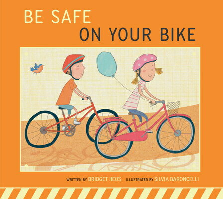 BE SAFE ON YOUR BIKE Be Safe! Bridget Heos Silvia Baroncelli AMICUS INK2026 Paperback English ISBN：9798892009508 洋書 Book...