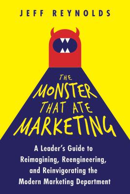 MONSTER THAT ATE MARKETING A L Jeff Reynolds AMPLIFY PUB GROUP2022 Hardcover English ISBN：9781645439509 洋書 Business & Se...