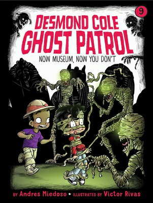 NOW MUSEUM NOW YOU DONT Desmond Cole Ghost Patrol Andres Miedoso Victor Rivas LITTLE SIMON2019 Paperback English ISBN：97...