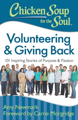 CSF THE SOUL VOLUNTEERING & GI Amy Newmark Carrie Morgridge CHICKEN SOUP FOR THE SOUL2015 Paperback English ISBN：9781611...