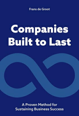 COMPANIES BUILT TO LAST de de Groot BIS PUBL2025 Paperback English ISBN：9789063699512 洋書 Business & SelfーCulture（ビジネス） B...
