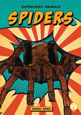 SPIDERS Superhero Animals Kenny Abdo ABDO ZOOM2019 Library　Binding English ISBN：9781532129513 洋書 Books for kids（児童書） Juv...