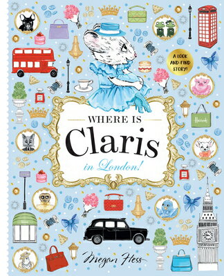 WHERE IS CLARIS IN LONDON Megan Hess HARDIE GRANT BOOKS2022 Hardcover English ISBN：9781760509514 洋書 Books for kids（児童書） ...