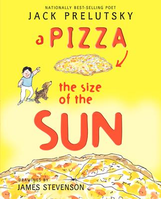 PIZZA THE SIZE OF THE SUN Jack Prelutsky James Stevenson GREENWILLOW2013 Paperback English ISBN：9780062239518 洋書 Books f...