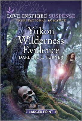 YUKON WILDERNESS EVIDENCE ーLP Crisis Rescue Team Darlene L. Turner HARLEQUIN SALES CORP2024 Mass　Market　Paperbound Origi...