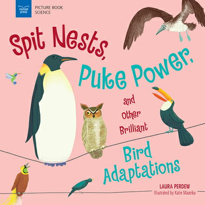 SPIT NESTS PUKE POWER & OTHER Picture Book Science Laura Perdew Katie Mazeika NOMAD PR2020 Paperback English ISBN：978161...