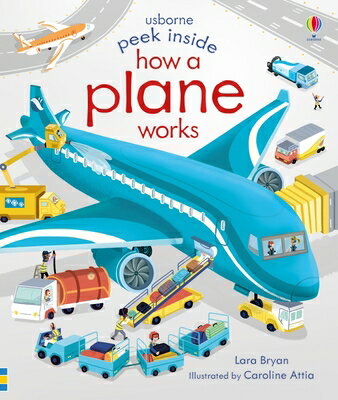 PEEK INSIDE HOW A PLANE WORKS Peek Inside Lara Bryan Caroline Attia USBORNE BOOKS2023 Board　Books English ISBN：978180531...