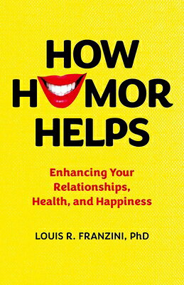 HOW HUMOR HELPS Louis R. Franzini O BOOKS2026 Paperback English ISBN：9781803419534 洋書 Fiction & Literature（小説＆文芸） Humor