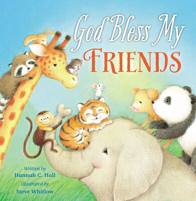 GOD BLESS MY FRIENDS God Bless Book Hannah Hall Steve Whitlow THOMAS NELSON PUB2016 Board　Books English ISBN：97807180895...