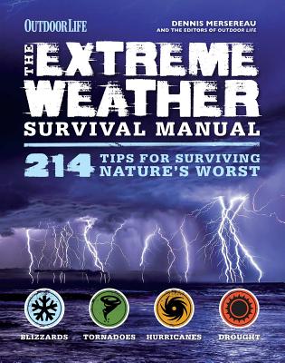 EXTREME WEATHER SURVIVIAL MANU Dennis Mersereau The Editors of Outdoor Life WELDON OWEN2015 Paperback English ISBN：97816...