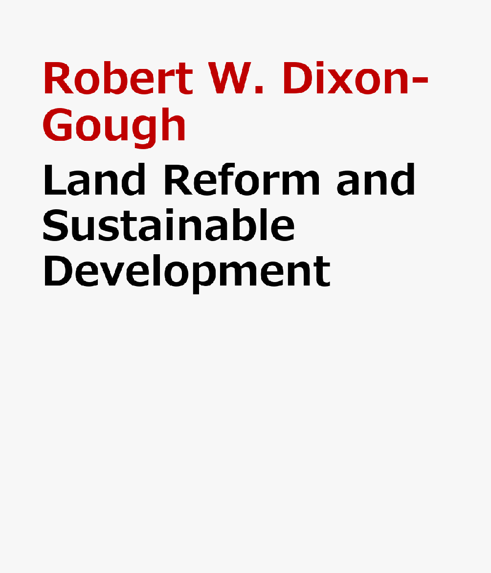 LAND REFORM & SUSTAINABLE DEVE Routledge Revivals Robert W. DixonーGough ROUTLEDGE2020 Paperback English ISBN：97811383695...