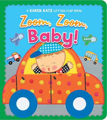 ZOOM ZOOM BABY R/E Karen Katz LiftーTheーFlap Books Karen Katz Karen Katz LITTLE SIMON2025 Board　Books Reissue English ISB...