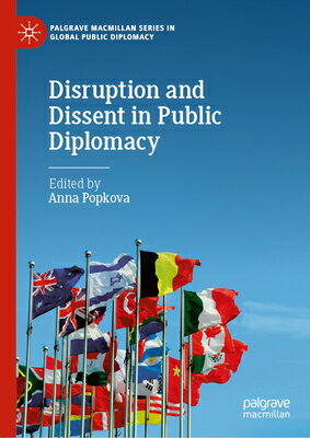 DISRUPTION & DISSENT IN PUBLIC Palgrave MacMillan Global Public Diplomacy Anna Popkova PALGRAVE MACMILLAN2025 Hardcover ...