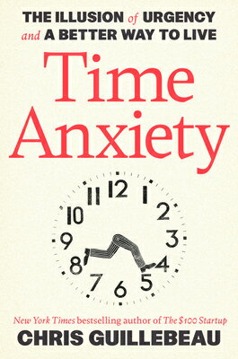 TIME ANXIETY Chris Guillebeau CROWN PUB INC2025 Hardcover English ISBN：9780593799550 洋書 Business & SelfーCulture（ビジネス） Se...