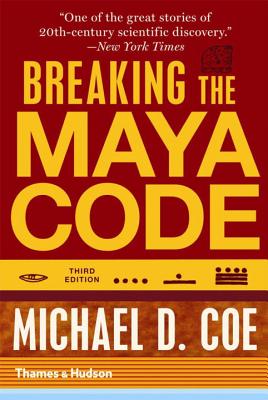 BREAKING THE MAYA CODE 3/E Michael D. Coe THAMES & HUDSON2012 Paperback Revised, Update English ISBN：9780500289556 洋書 So...