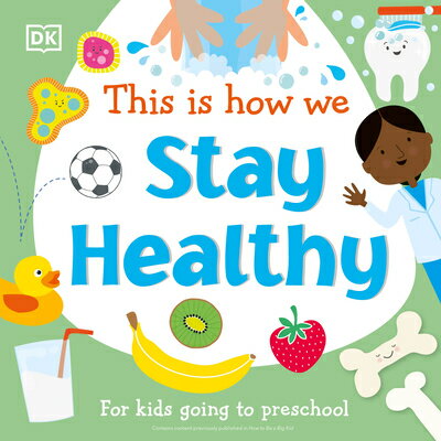 THIS IS HOW WE STAY HEALTHY First Skills for Preschool DK DK PUB2022 Board　Books English ISBN：9780744039559 洋書 Books for...