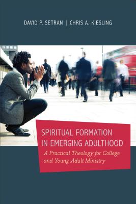 SPIRITUAL FORMATION IN EMERGIN Chris A. Kiesling David P. Setran BAKER PUB GROUP2013 Paperback English ISBN：978080103956...