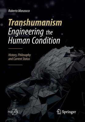 TRANSHUMANISM ー ENGINEERING TH Springer Praxis Books Roberto Manzocco SPRINGER NATURE2019 Paperback 2019 English ISBN：97...
