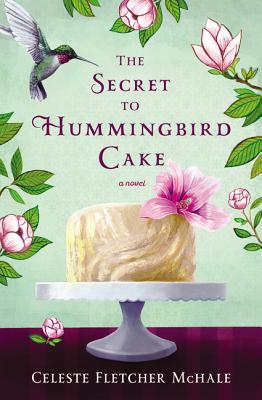 SECRET TO HUMMINGBIRD CAKE Celeste Fletcher McHale THOMAS NELSON PUB2016 Paperback English ISBN：9780718039561 洋書 Fiction...