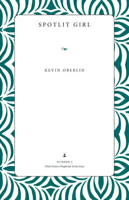 SPOTLIT GIRL Wick Poetry Chapbook Series Four Oberlin KENT STATE UNIV PR2008 Paperback English ISBN：9780873389563 洋書 Fic...