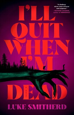 ILL QUIT WHEN IM DEAD Luke Smitherd MULHOLLAND2025 Hardcover English ISBN：9780316579568 洋書 Fiction & Literature（小説＆文芸） F...