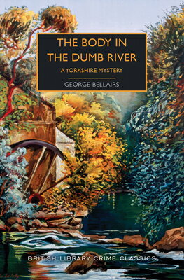 BODY IN THE DUMB RIVER British Library Crime Classics George Bellairs Martin Edwards POISONED PEN PR2019 Paperback Engli...