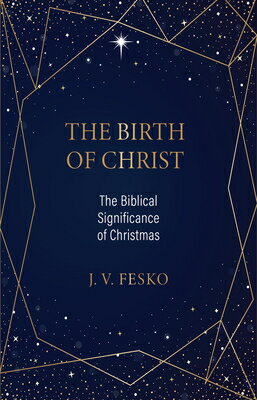 BIRTH OF CHRIST J. V. Fesko REFORMATION HERITAGE BOOKS2022 Paperback English ISBN：9781601789570 洋書 Social Science（社会科学） ...