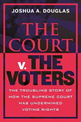COURT V THE VOTERS Joshua A. Douglas BEACON PR2025 Paperback English ISBN：9780807019573 洋書 Social Science（社会科学） Politica...