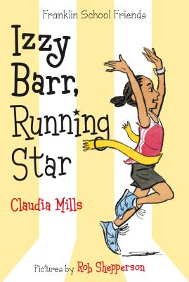 IZZY BARR RUNNING STAR Franklin School Friends Claudia Mills Rob Shepperson SQUARE FISH2015 Paperback English ISBN：97812...