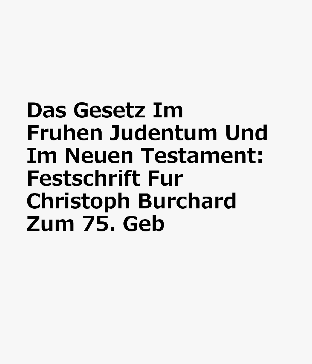 GERーGESETZ IM FRUHEN JUDENTUM Novum Testamentum Et Orbis Antiquus / Studien Zur Umwelt Des Matthias Konradt Dieter Sange...