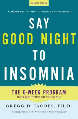 SAY GOOD NIGHT TO INSOMNIA REV Gregg D. Jacobs Herbert Benson Anna Montague HENRY HOLT2009 Paperback Revised English ISB...