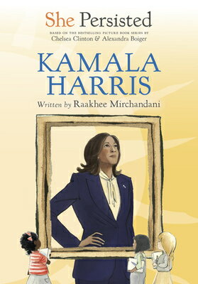 SHE PERSISTED KAMALA HARRIS She Persisted Raakhee Mirchandani Chelsea Clinton Alexandra Boiger PHILOMEL2025 Hardcover En...