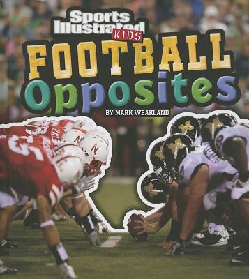 FOOTBALL OPPOSITES Si Kids Rookie Books Mark Weakland CAPSTONE PR2013 Hardcover English ISBN：9781429699600 洋書 Books for ...