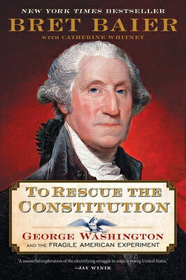 TO RESCUE THE CONSTITUTION Papers of George Washington: Presidential Bret Baier MARINER BOOKS2024 Paperback English ISBN...