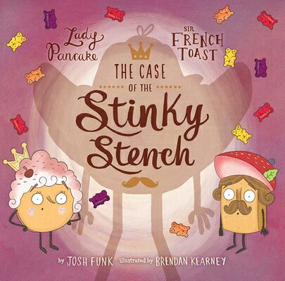 CASE OF THE STINKY STENCH Lady Pancake & Sir French Toast Josh Funk Brendan Kearney UNION SQUARE & CO2017 Hardcover Engl...